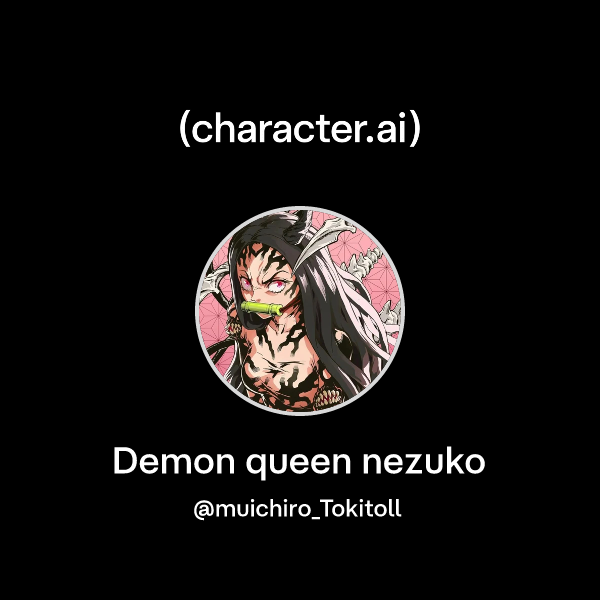 Chat with Demon queen nezuko | character.ai | Personalized AI for every ...