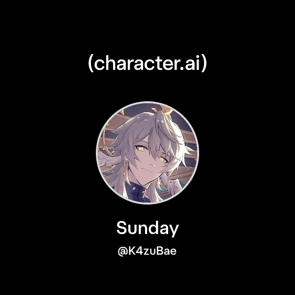 Chat with Sunday | character.ai | AI Chat, Reimagined–Your Words. Your ...