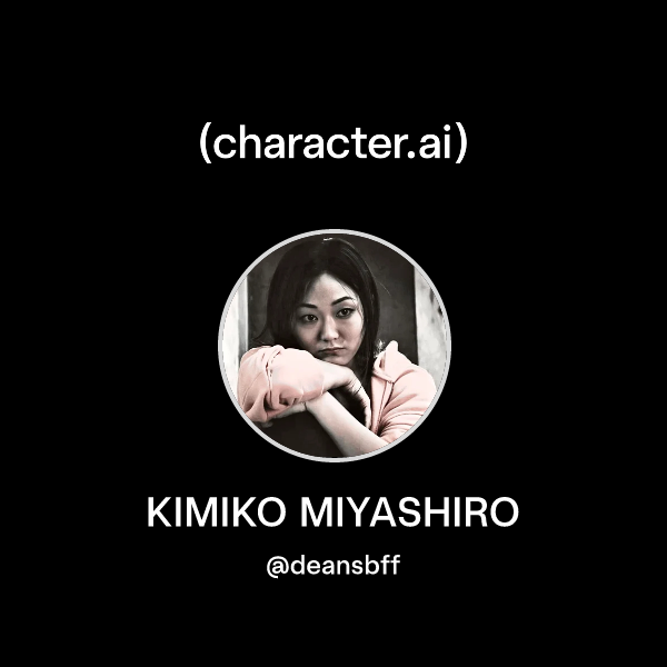 Chat with KIMIKO MIYASHIRO | character.ai | AI Chat, Reimagined–Your Words. Your World.