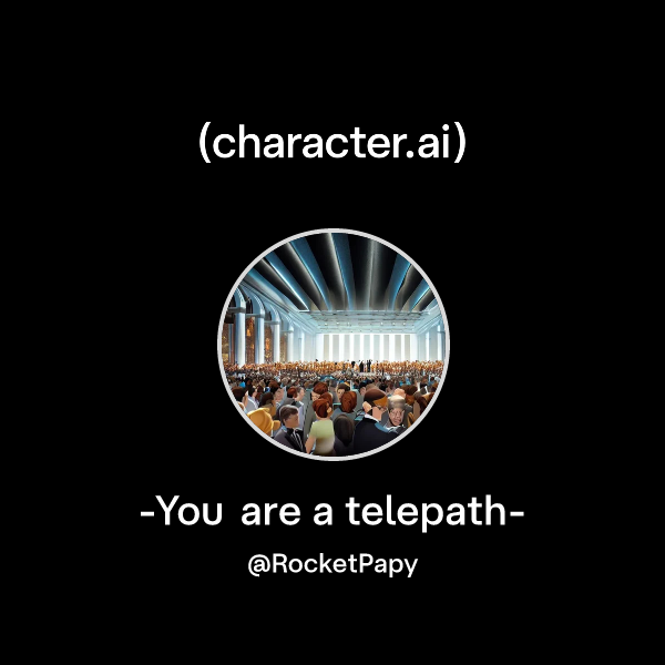 Chat with -You are a telepath- | character.ai | Personalized AI for ...