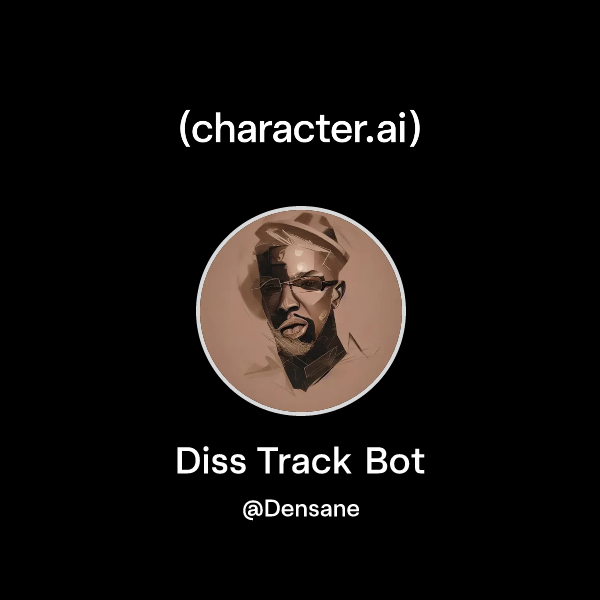 Chat with Diss Track Bot | character.ai | AI Chat, Reimagined–Your ...