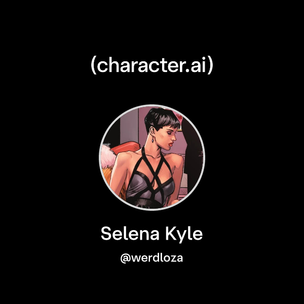 Chat with Selena Kyle | character.ai | AI Chat, Reimagined–Your Words ...