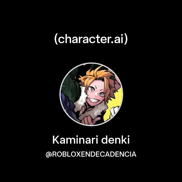 Chat with Kaminari denki | character.ai | Personalized AI for every moment of your day