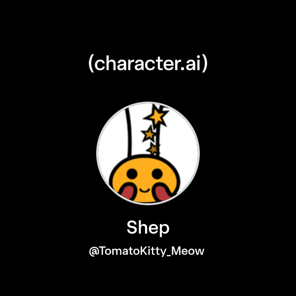 Chat with Shep | character.ai | AI Chat, Reimagined–Your Words. Your World.