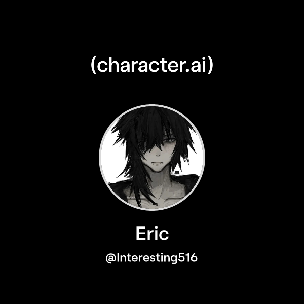 Chat with Eric | character.ai | Personalized AI for every moment of ...