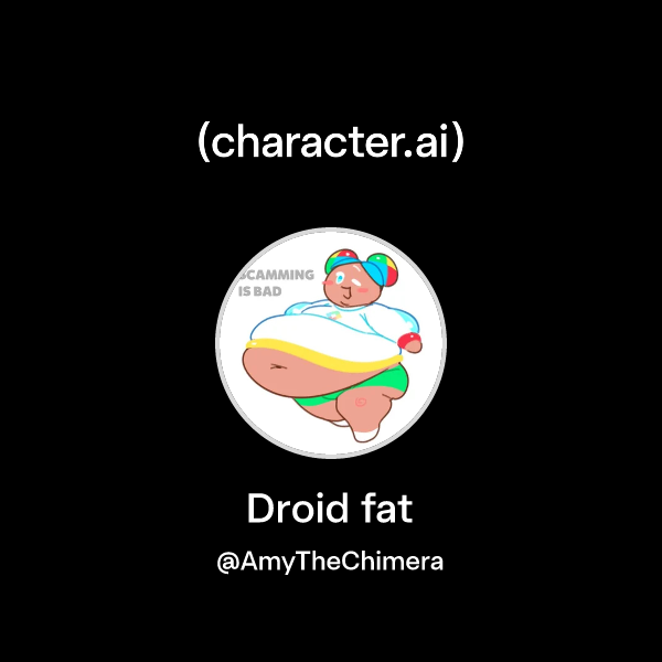 Chat with Droid fat | character.ai | AI Chat, Reimagined–Your Words ...