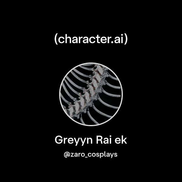 Chat with Greyyn Rai ek | character.ai | AI Chat, Reimagined–Your Words ...