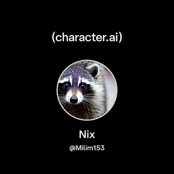 Chat with Nix | character.ai | AI Chat, Reimagined–Your Words. Your World.