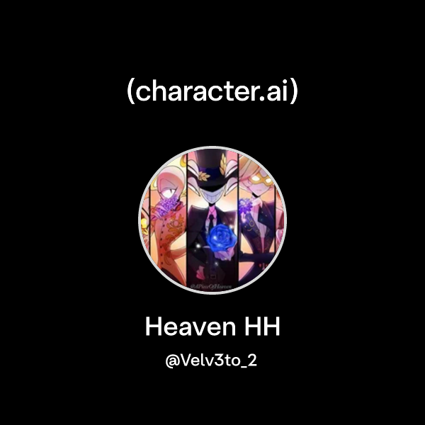 Chat with Heaven HH | character.ai | AI Chat, Reimagined–Your Words ...