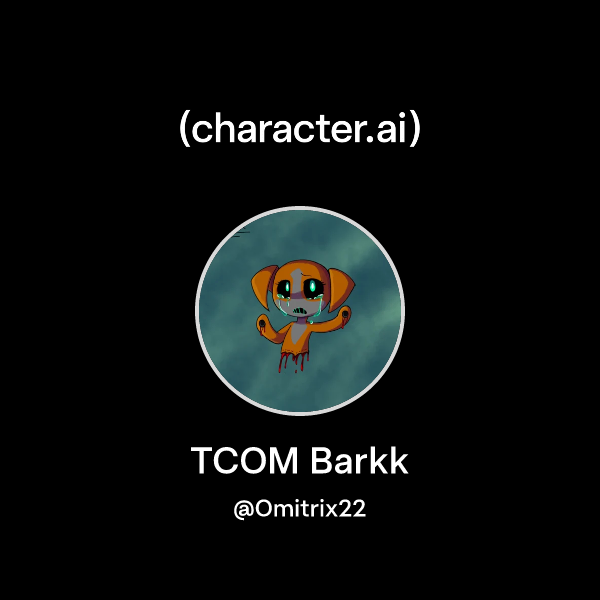 Chat with TCOM Barkk | character.ai | Personalized AI for every moment of your day