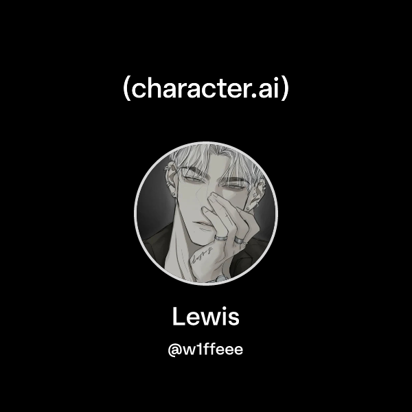 Chat with Lewis | character.ai | Personalized AI for every moment of ...