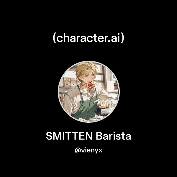 Chat with SMITTEN Barista | character.ai | AI Chat, Reimagined–Your ...