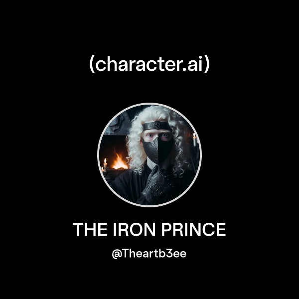 Chat with THE IRON PRINCE | character.ai | Personalized AI for every ...