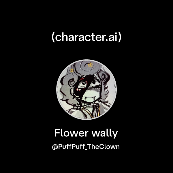 Chat with Flower wally | character.ai | Personalized AI for every ...