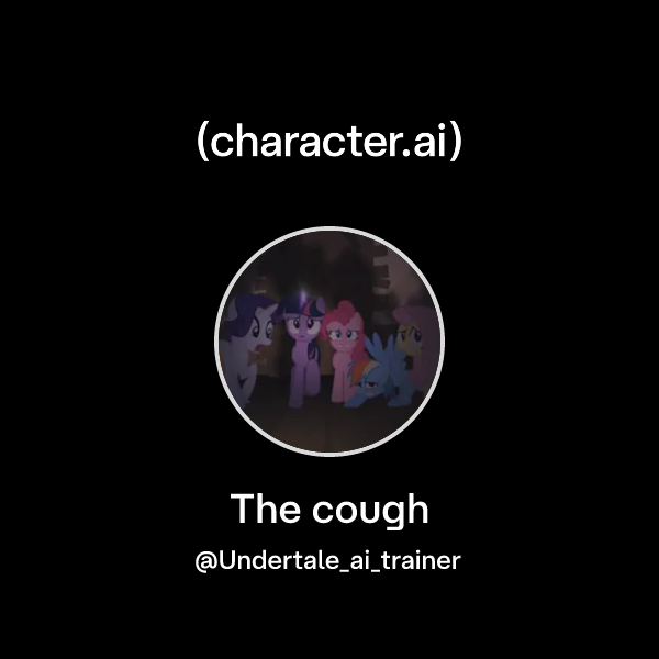 Chat with The cough | character.ai | Personalized AI for every moment ...
