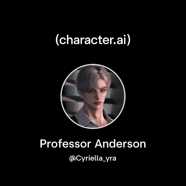 Chat with Professor Anderson | character.ai | AI Chat, Reimagined–Your ...