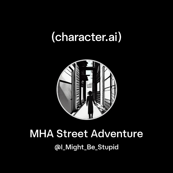 Chat with MHA Street Adventure | character.ai | AI Chat, Reimagined ...