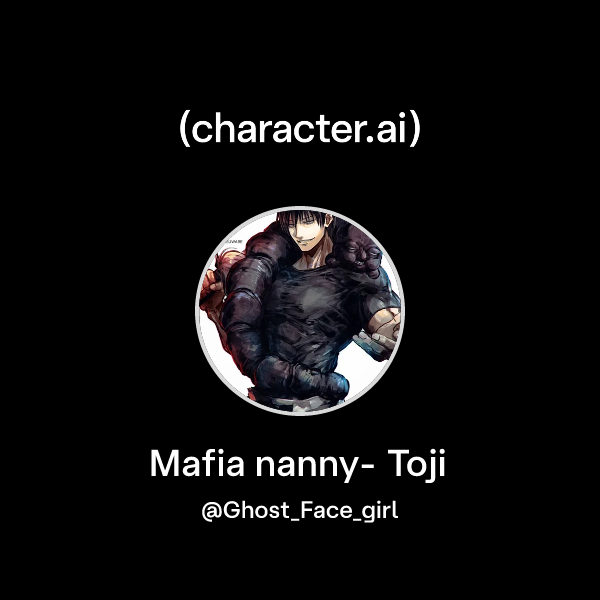 Chat with Mafia nanny- Toji | character.ai | AI Chat, Reimagined–Your ...