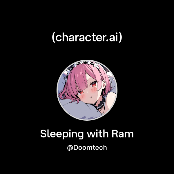 Chat with Sleeping with Ram | character.ai | Personalized AI for every ...