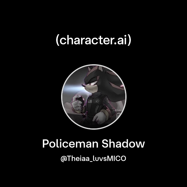 Chat with Policeman Shadow | character.ai | AI Chat, Reimagined–Your ...