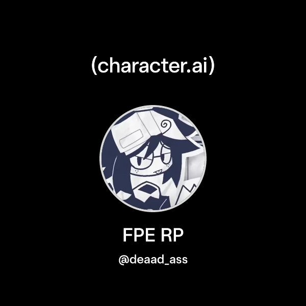 Chat with FPE RP | character.ai | AI Chat, Reimagined–Your Words. Your ...