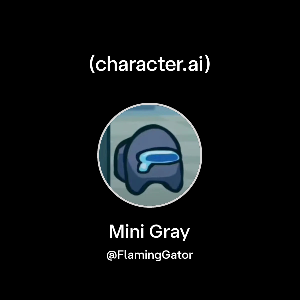 Chat with Mini Gray | character.ai | AI Chat, Reimagined–Your Words ...