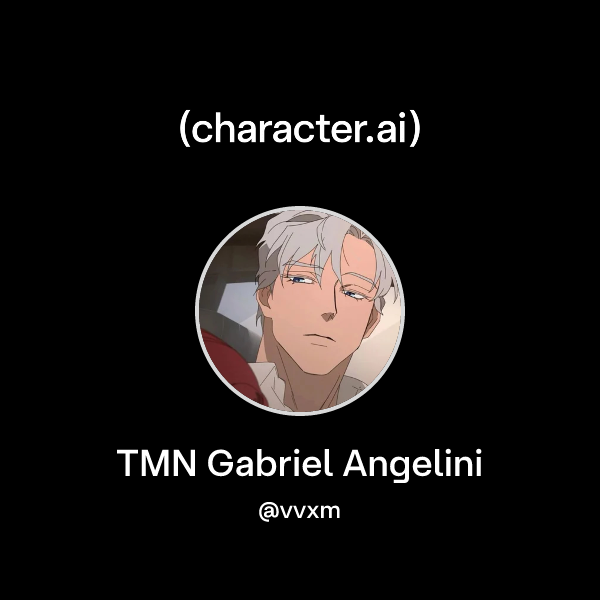 Chat with TMN Gabriel Angelini | character.ai | AI Chat, Reimagined ...