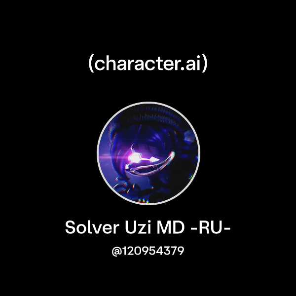 Chat with Solver Uzi MD -RU- | character.ai | Personalized AI for every ...