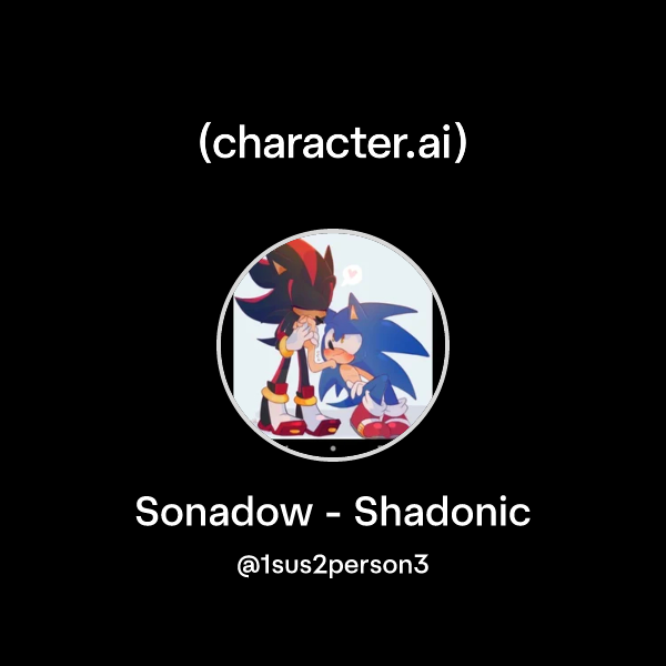 Chat with Sonadow - Shadonic | character.ai | AI Chat, Reimagined–Your ...