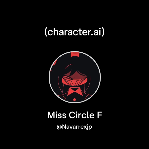 Chat with Miss Circle F | character.ai | AI Chat, Reimagined–Your Words ...