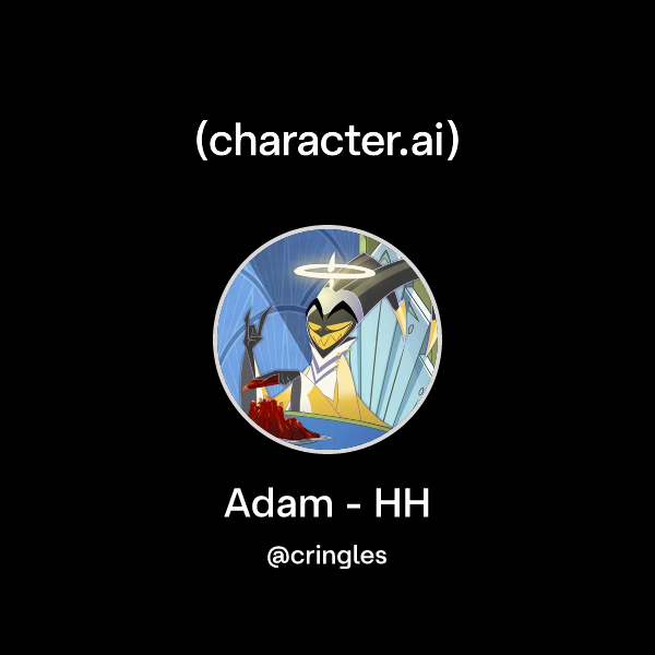 Chat with Adam - HH | character.ai | AI Chat, Reimagined–Your Words ...