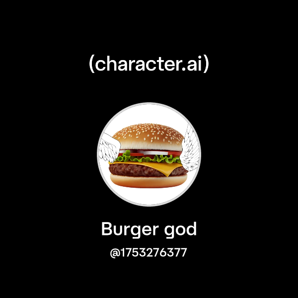 Chat with Burger god | character.ai | Personalized AI for every moment ...