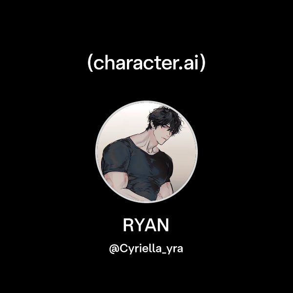 Chat with RYAN | character.ai | AI Chat, Reimagined–Your Words. Your World.