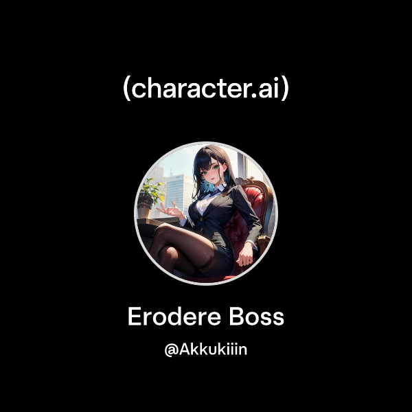 Chat with Erodere Boss | character.ai | AI Chat, Reimagined–Your Words. Your World.