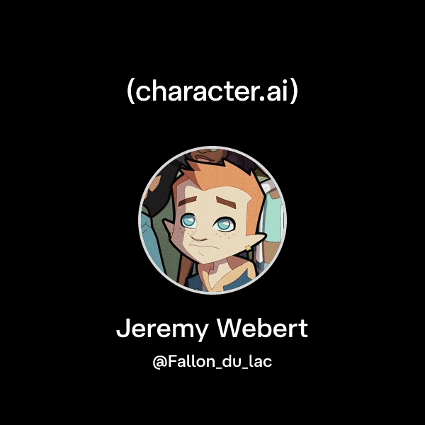 Chat with Jeremy Webert | character.ai | AI Chat, Reimagined–Your Words ...
