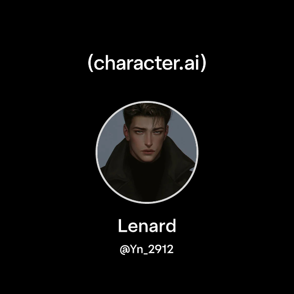 Chat with Lenard | character.ai | Personalized AI for every moment of ...