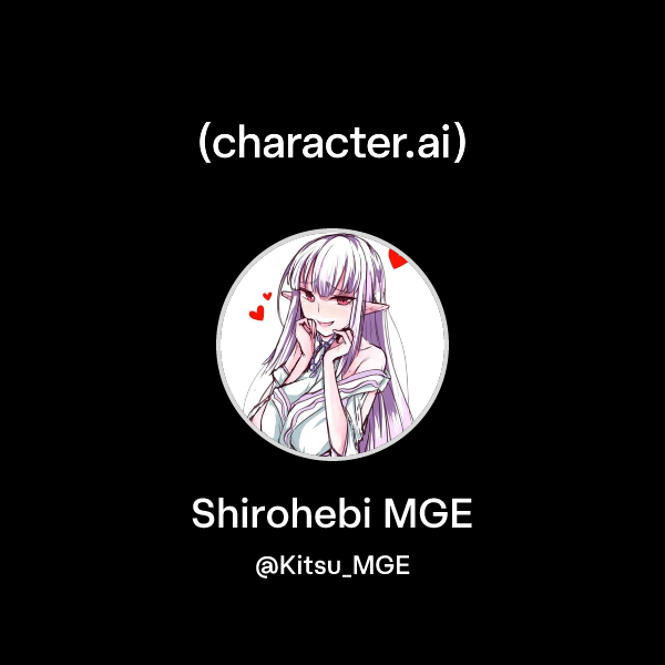 Chat with Shirohebi MGE | character.ai | AI Chat, Reimagined–Your Words ...