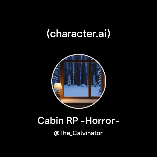 Chat with Cabin RP -Horror- | character.ai | AI Chat, Reimagined–Your ...