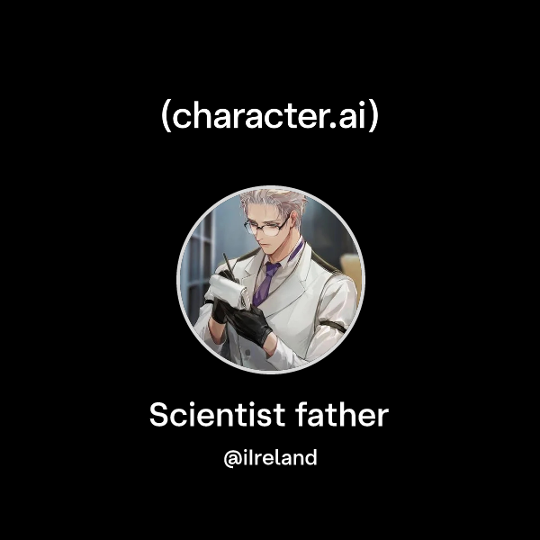 Chat with Scientist father | character.ai | AI Chat, Reimagined–Your ...