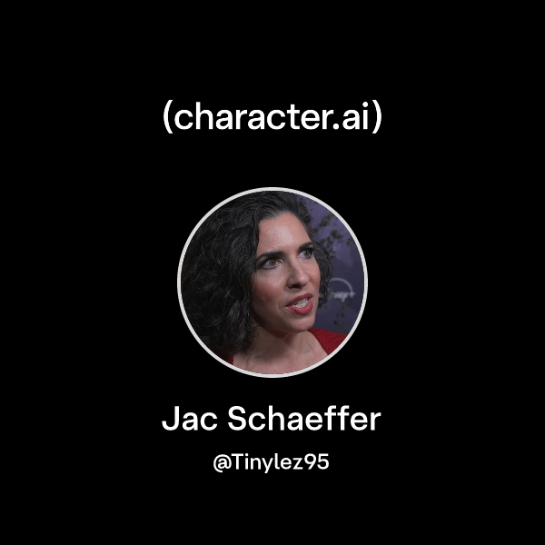Chat with Jac Schaeffer | character.ai | Personalized AI for every ...