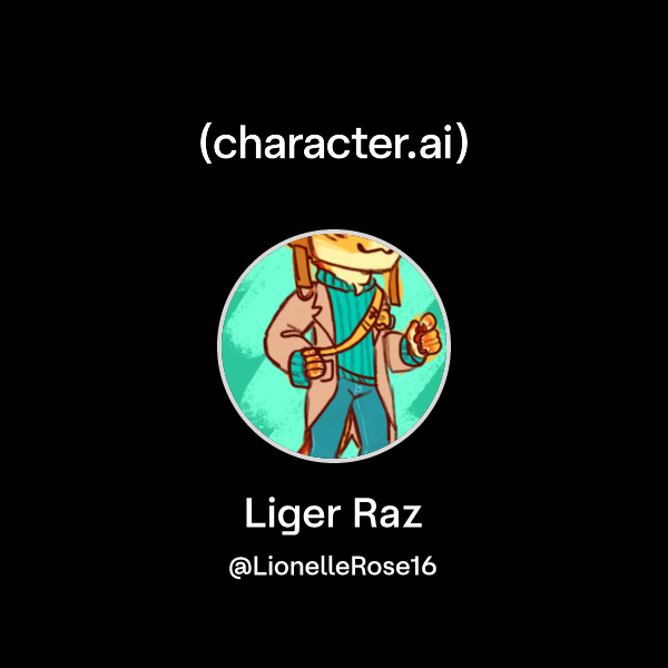 Chat with Liger Raz | character.ai | Personalized AI for every moment ...