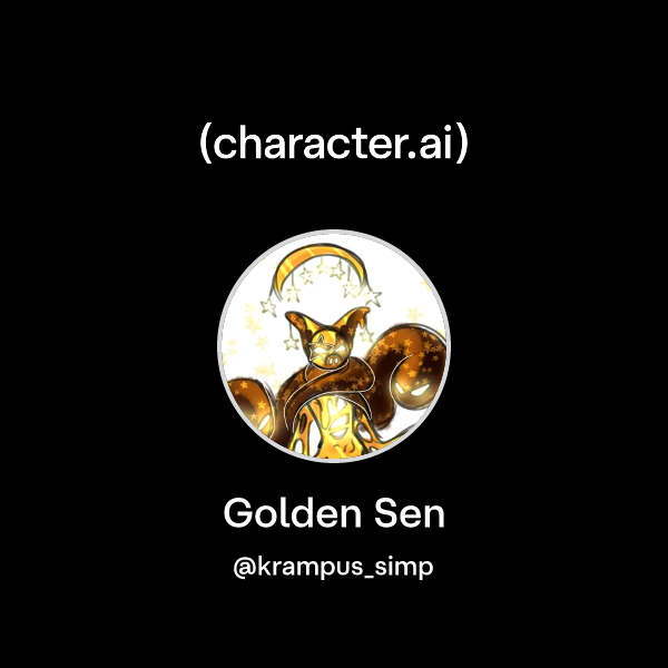 Chat with Golden Sen | character.ai | Personalized AI for every moment ...