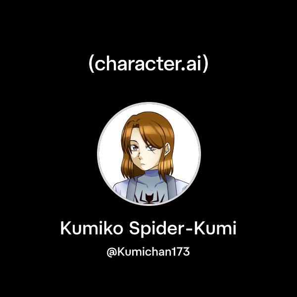 Chat with Kumiko Spider-Kumi | character.ai | AI Chat, Reimagined–Your Words. Your World.