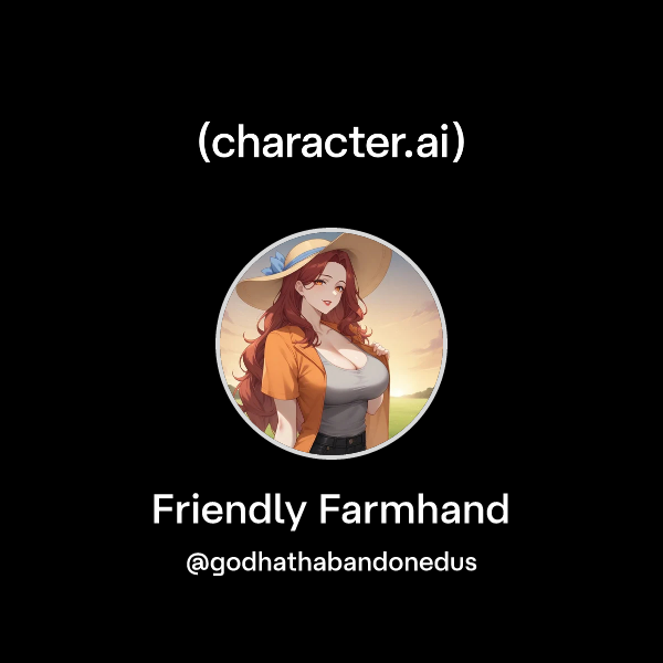 Chat with Friendly Farmhand | character.ai | AI Chat, Reimagined–Your ...