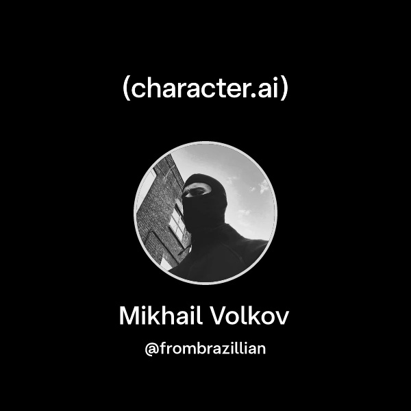 Chat with Mikhail Volkov | character.ai | AI Chat, Reimagined–Your Words. Your World.