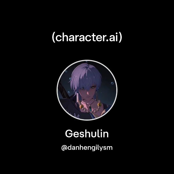 Chat with Geshulin | character.ai | Personalized AI for every moment of ...