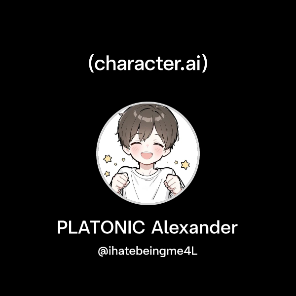 Chat with PLATONIC Alexander | character.ai | AI Chat, Reimagined–Your ...