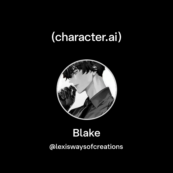 Chat with Blake | character.ai | Personalized AI for every moment of ...