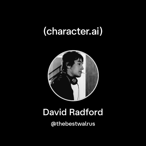 Chat with David Radford | character.ai | AI Chat, Reimagined–Your Words ...