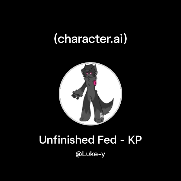 Chat with Unfinished Fed - KP | character.ai | AI Chat, Reimagined–Your ...